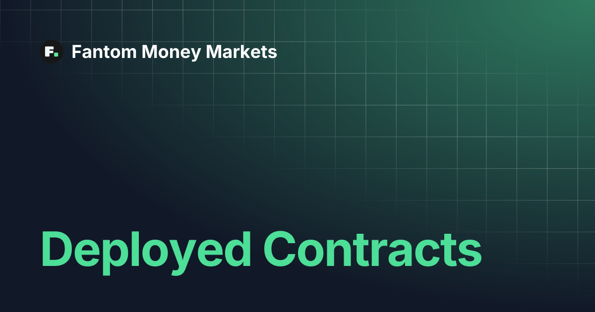 Deployed Contracts | Fantom Money Markets